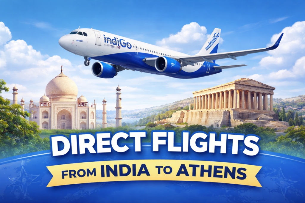 IndiGo Direct Flights from India to Athens | Travel 2026